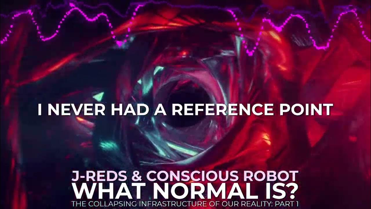 J-Reds & Conscious Robot - What Normal Is? - Lyric Visualizer - YouTube