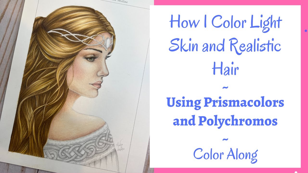 How I Color Light Skin & Realistic Hair | Queen Melian Pt. 1 | Prismas ...