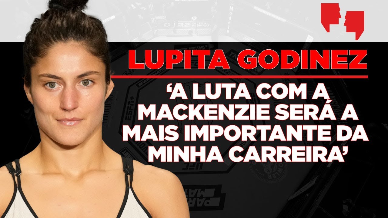 LUPITA GODINEZ projeta importância de vencer MACKENZIE DERN no UFC ...