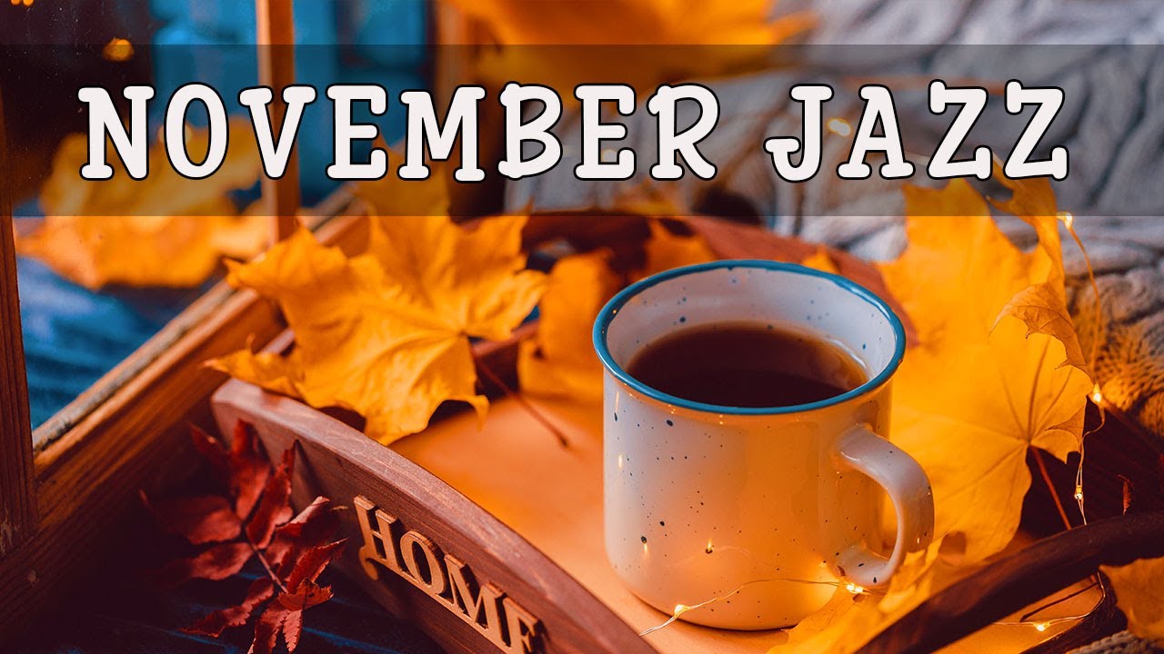 Sweet November Saxophone Jazz Music ☕ Feeling Relaxing Coffee Music ...