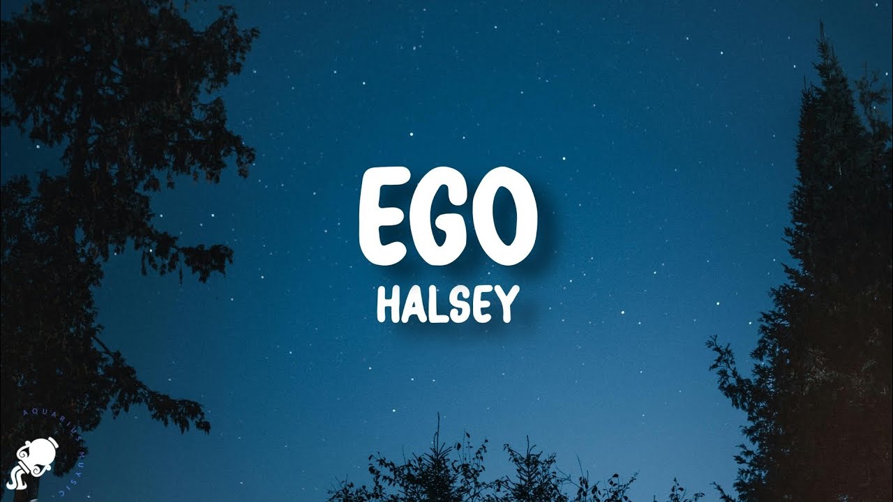 Halsey - Ego (Lyrics) - YouTube