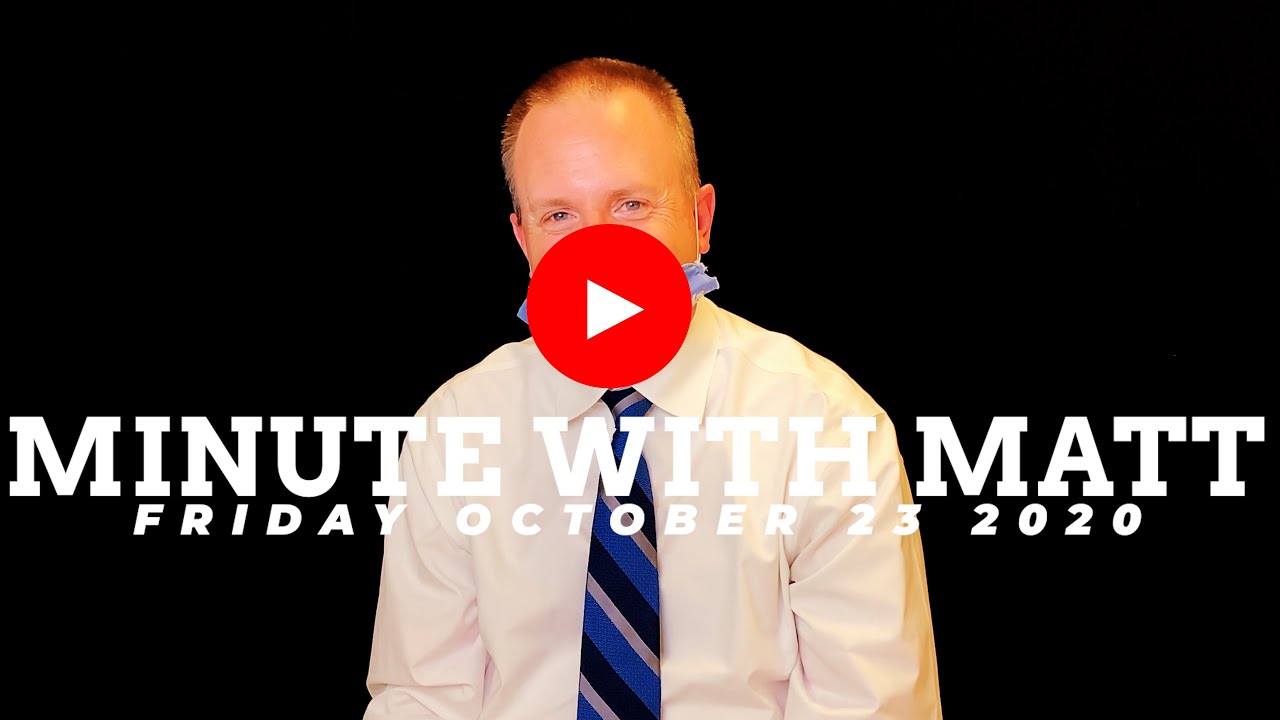 MINUTE WITH MATT: FRIDAY OCTOBER 23, 2020 - YouTube