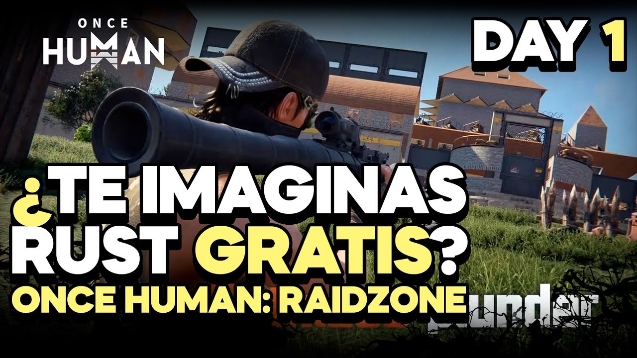 DÍA 1 en Once Human Raidzone, el RUST GRATIS que SORPRENDE! - YouTube