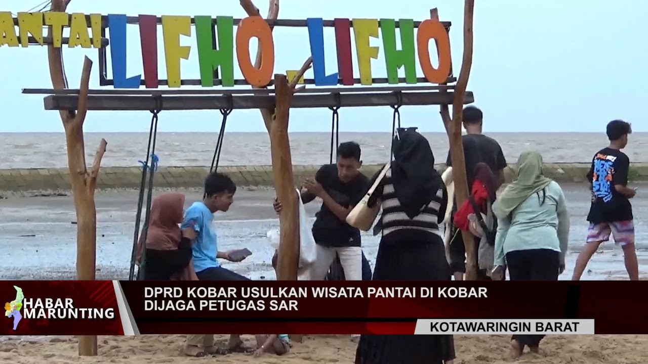DPRD KOBAR USULKAN WISATA PANTAI DI KOBAR DIJAGA PETUGAS SAR - YouTube