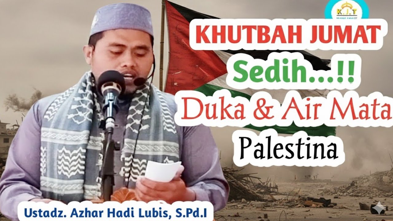 Khutbah Jumat Sedih : Duka dan Air mata Palestina - YouTube