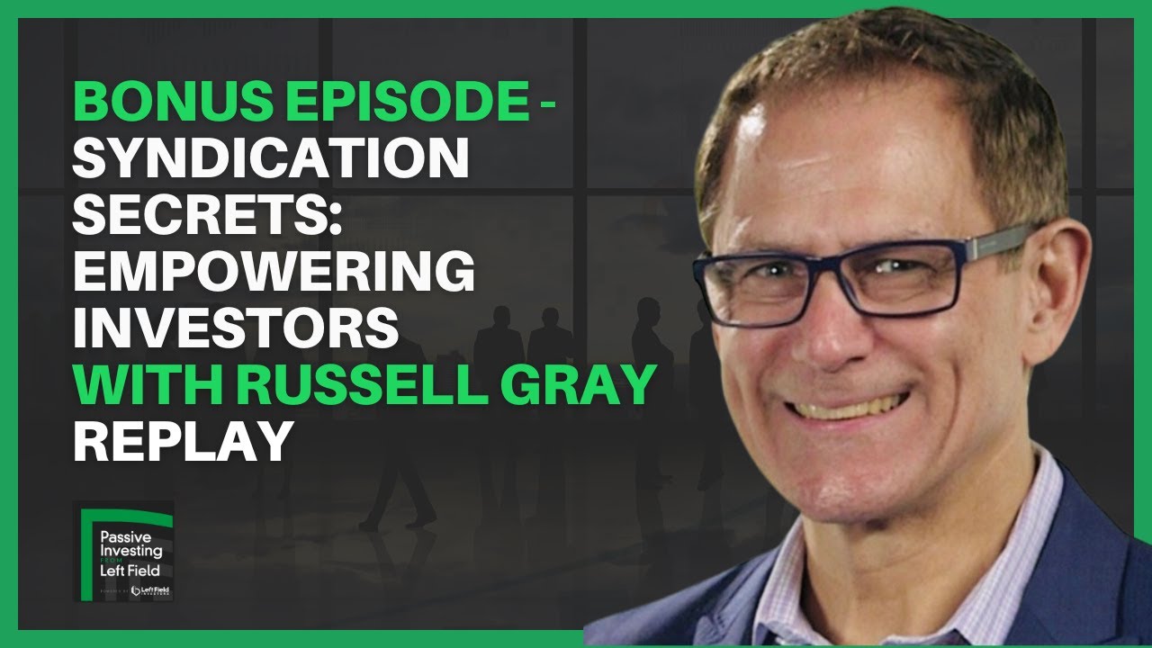 Bonus Episode - Syndication Secrets: Empowering Investors with Russell ...