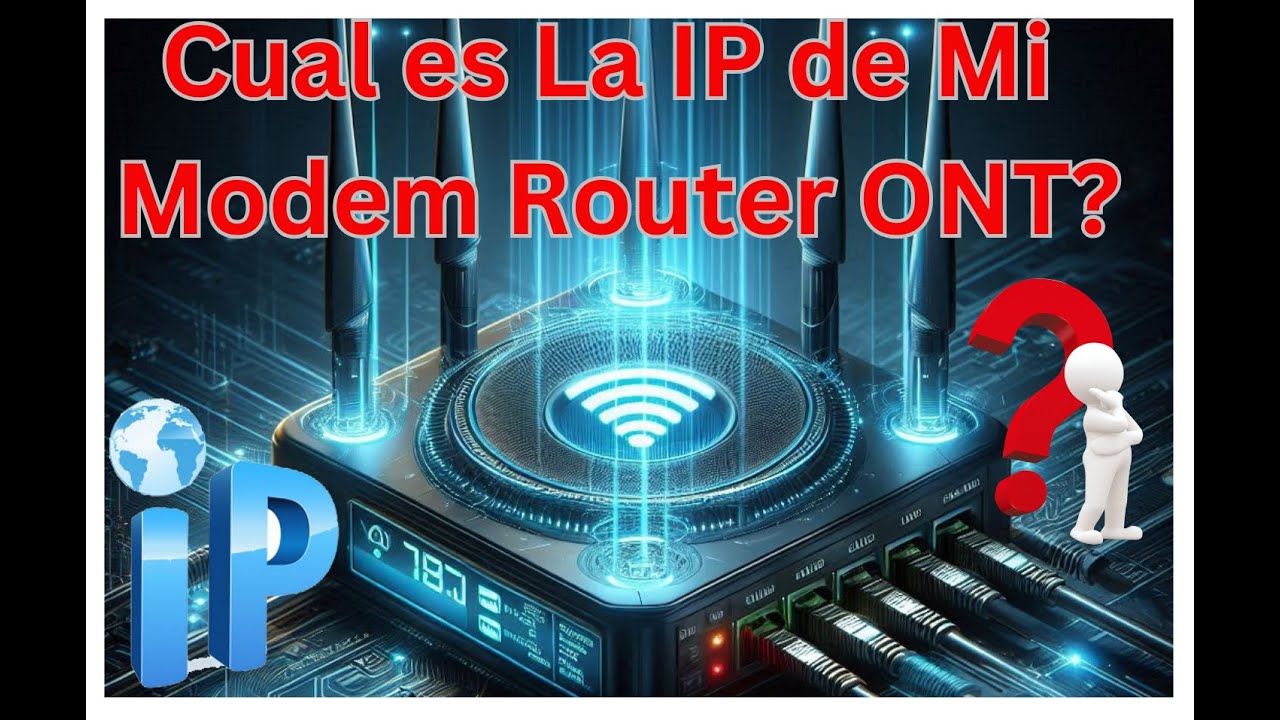 Como Saber la IP de mi Modem Router ONT? - YouTube