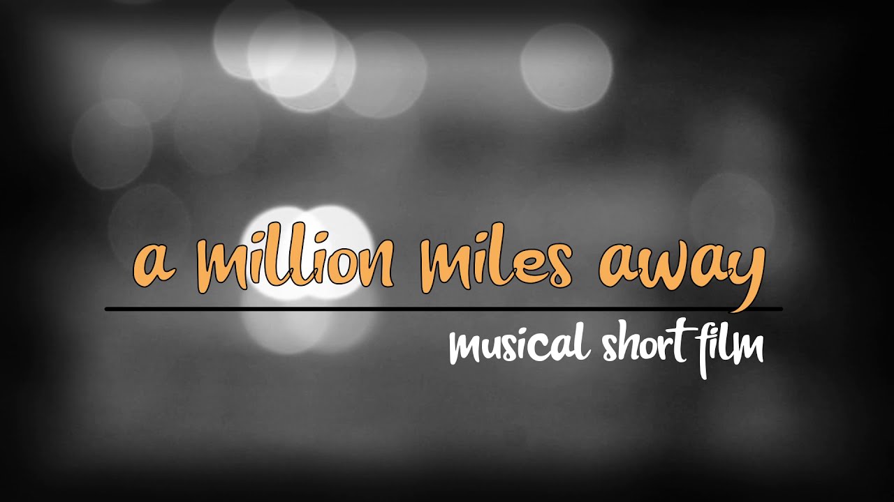A Million Miles Away YouTube a-million-miles-away-youtube