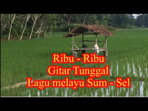 Ribu Ribu, gitar tunggal lagu melayu Daerah Sumatra selatan. Kumpulan ...