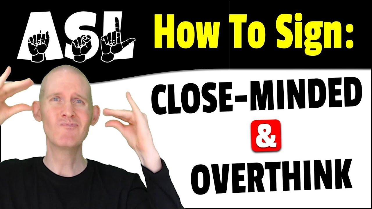 How To Sign OVERTHINK & CLOSE-MINDED in ASL | American Sign Language ...