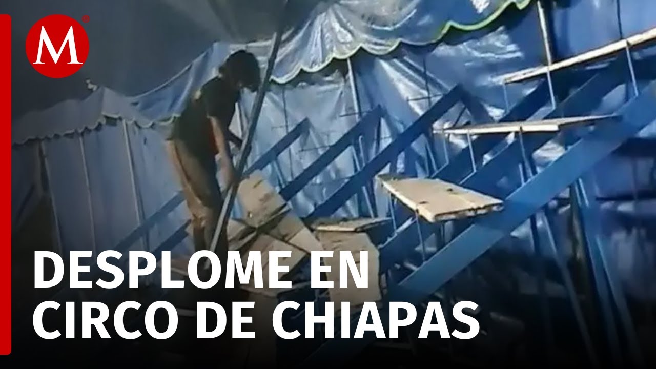 Colapsan gradas de circo durante función; hay 7 heridos, en Chiapas ...