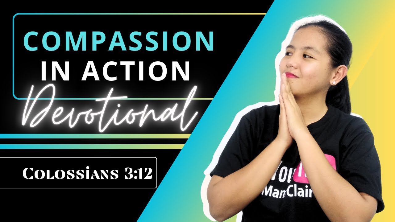 COMPASSION IN ACTION – Daily Devotional - YouTube