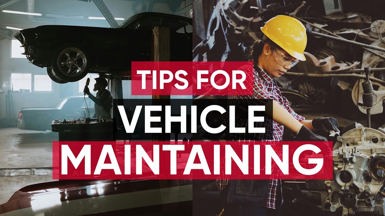 Tips for Maintaining Your Vehicle - YouTube