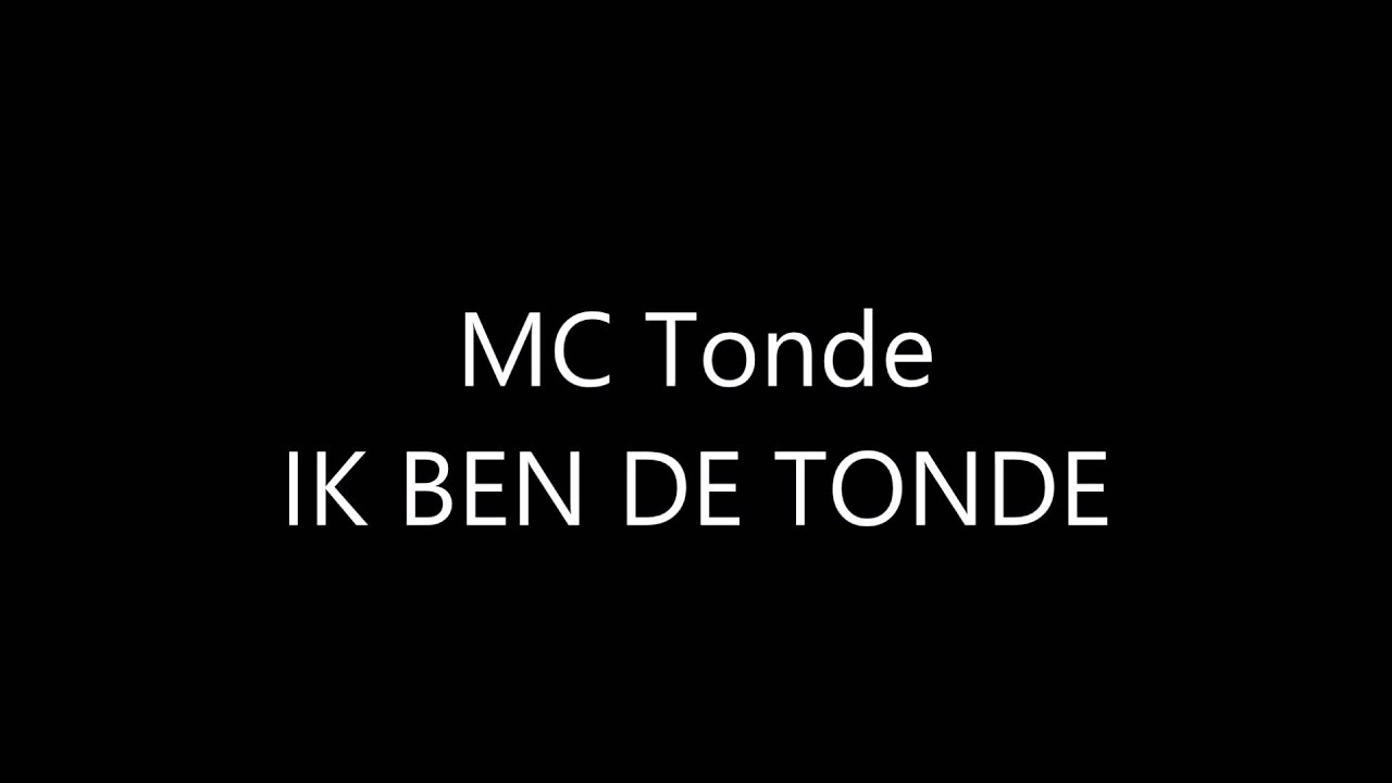 MC Tonde - Ik Ben De Tonde - YouTube