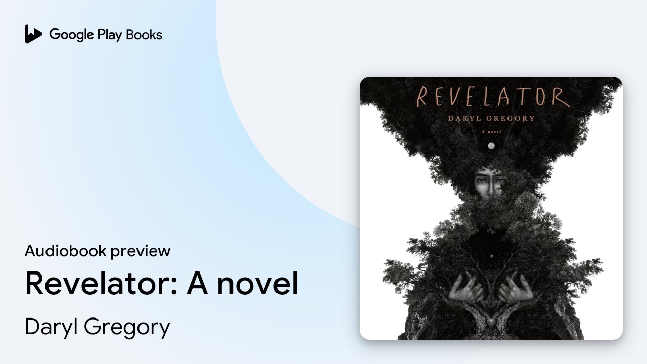 Revelator: A novel by Daryl Gregory · Audiobook preview - YouTube