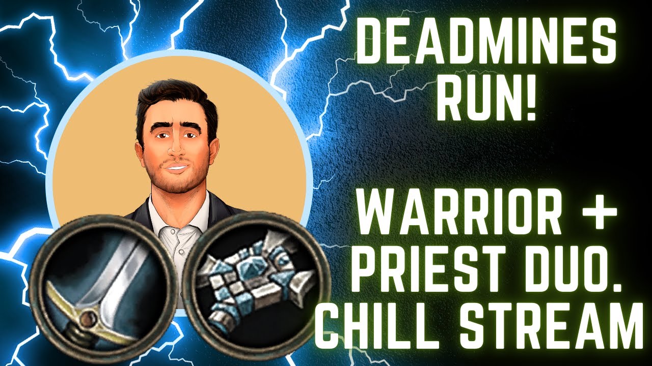 Deadmines run! WoW Hardcore Classic HC Warrior + Priest duo. Chill ...