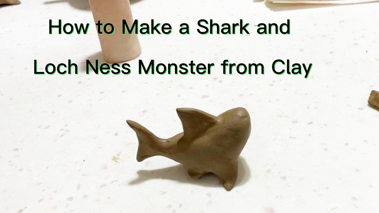 How to Make a Shark and Loch Ness Monster from Clay - YouTube
