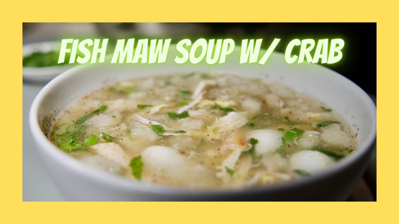 Vietnamese Fish Maw Soup with Crab Meat (Súp Bong Bóng Cá) - YouTube