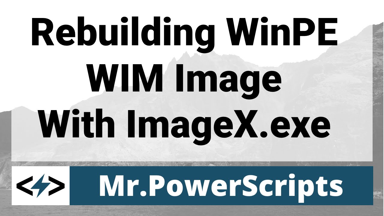 Rebuilding a WinPE WIM image with ImageX - YouTube