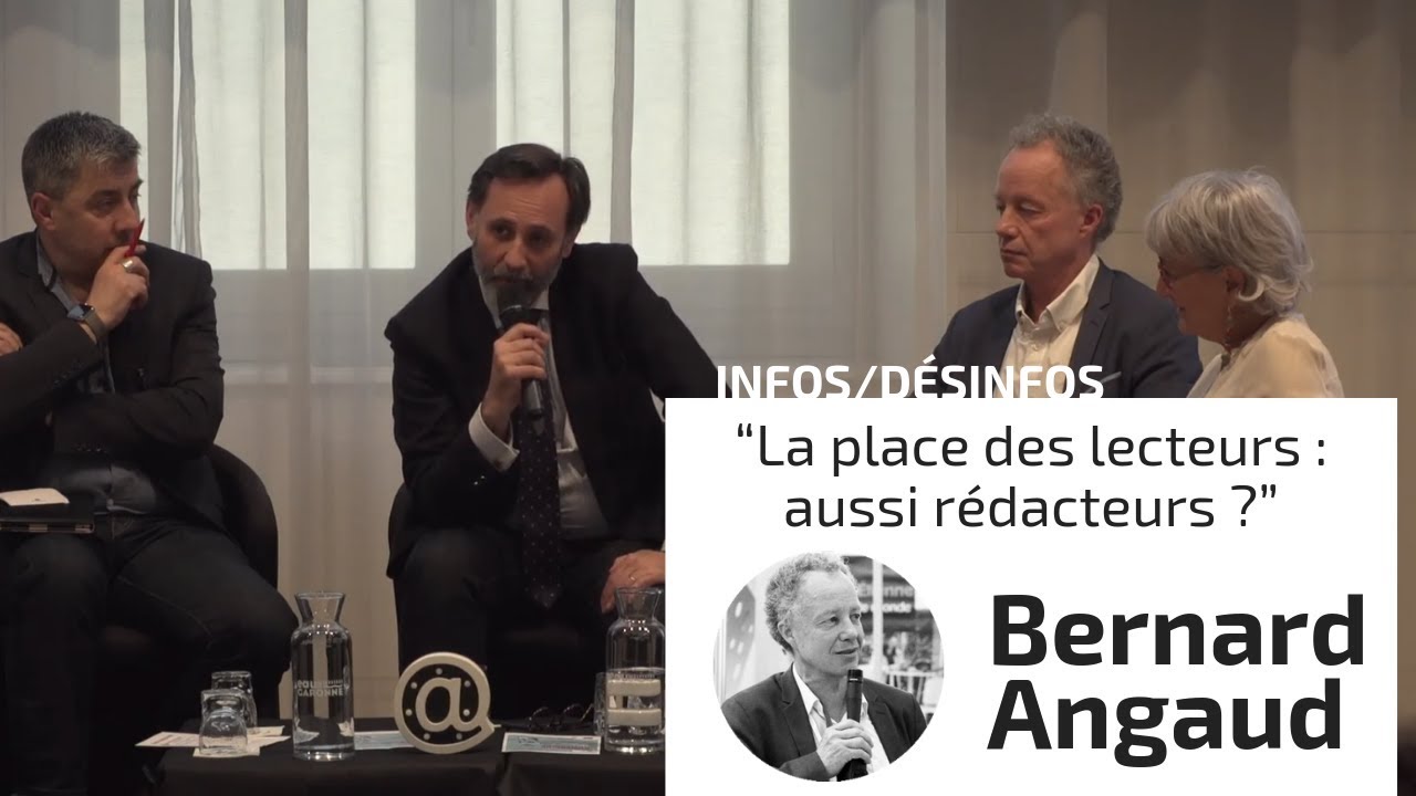 “La place des lecteurs : aussi rédacteurs ?” Bernard ANGAUD - INFOS ...