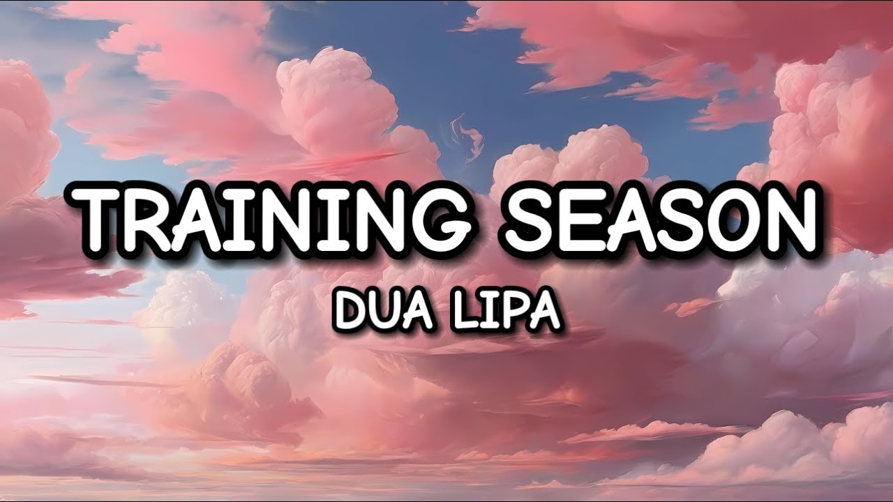Dua Lipa - Training Season (Lyrics) - YouTube