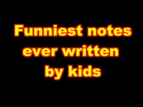 Funniest notes ever written by kids - YouTube