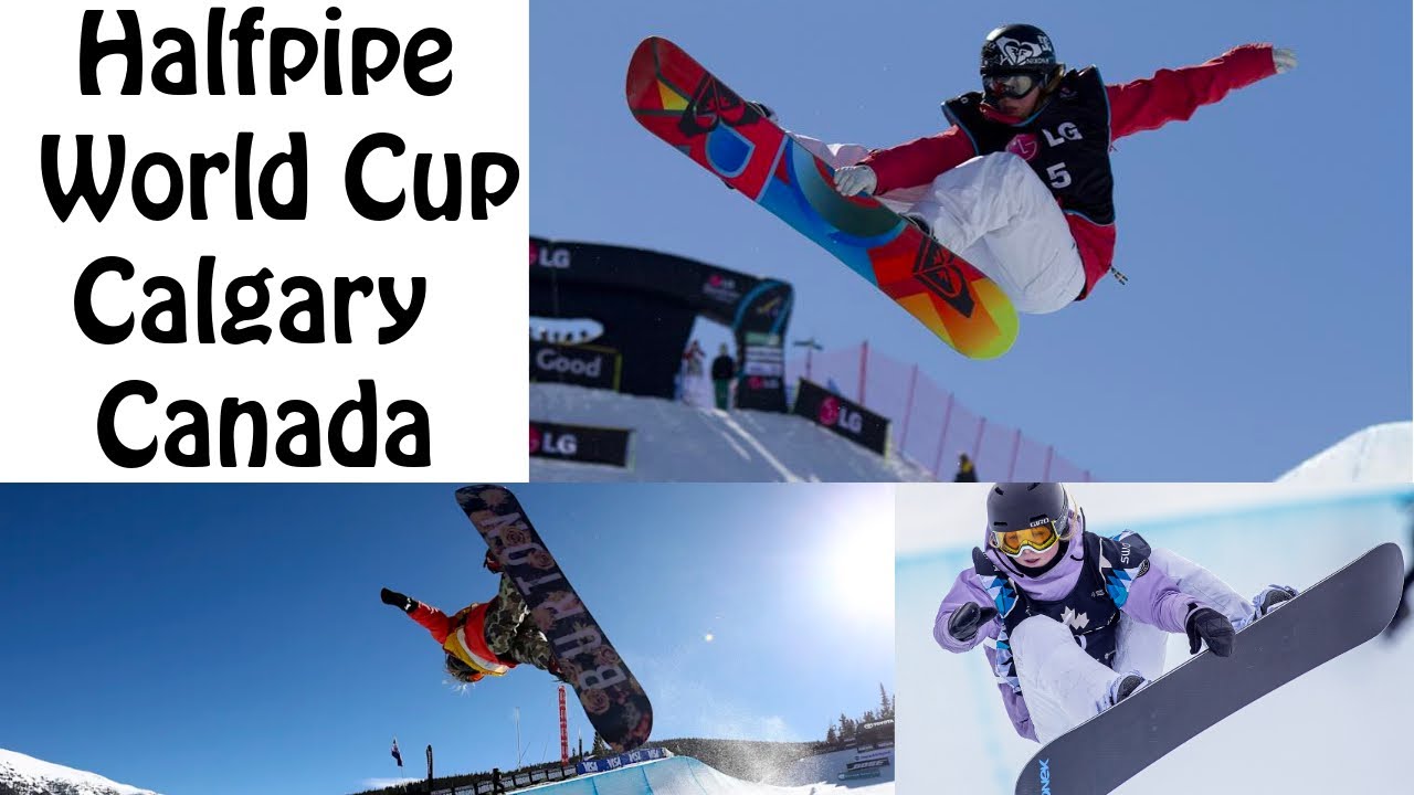 Snow Rodeo Calgary | FIS Snowboard Halfpipe World Cup | World Cup ...