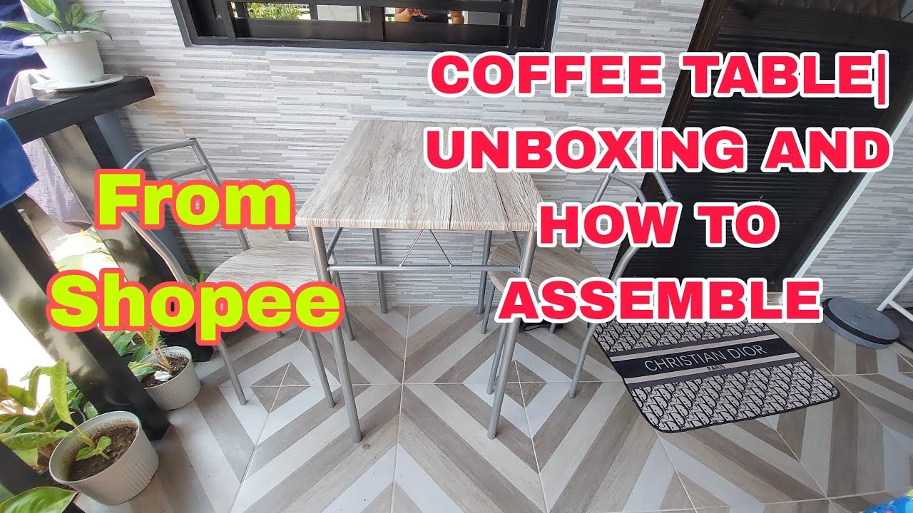 UNBOXING AND ASSEMBLE|COFFEE TABLE AND CHAIRS SET|FROM SHOPEE - YouTube