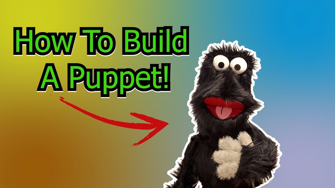 How To Make A Puppet - Puppet Building Tutorial - YouTube