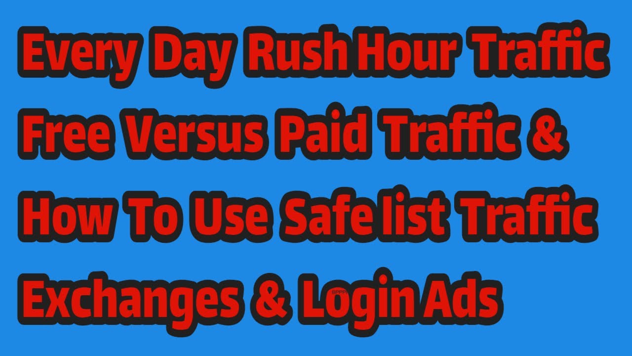 Free Versus Paid Traffic Login Ads Safelist and Traffic Exchanges Log ...
