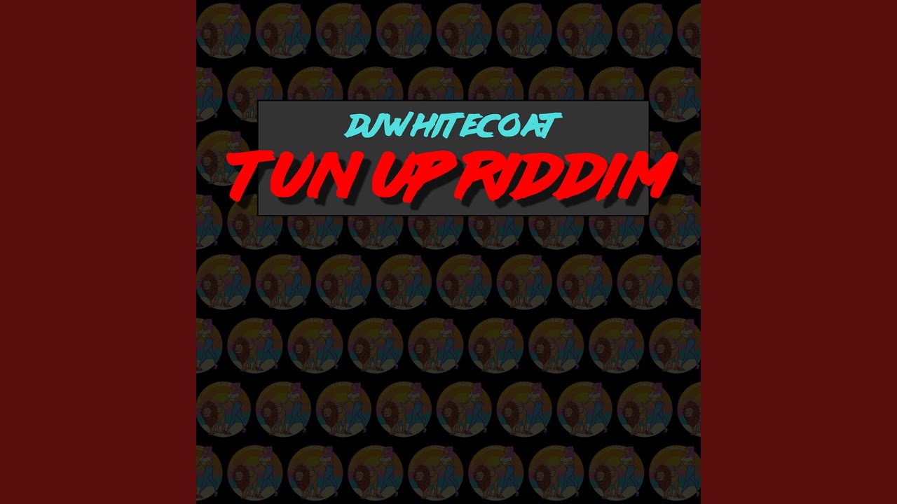 Tun up Riddim - YouTube