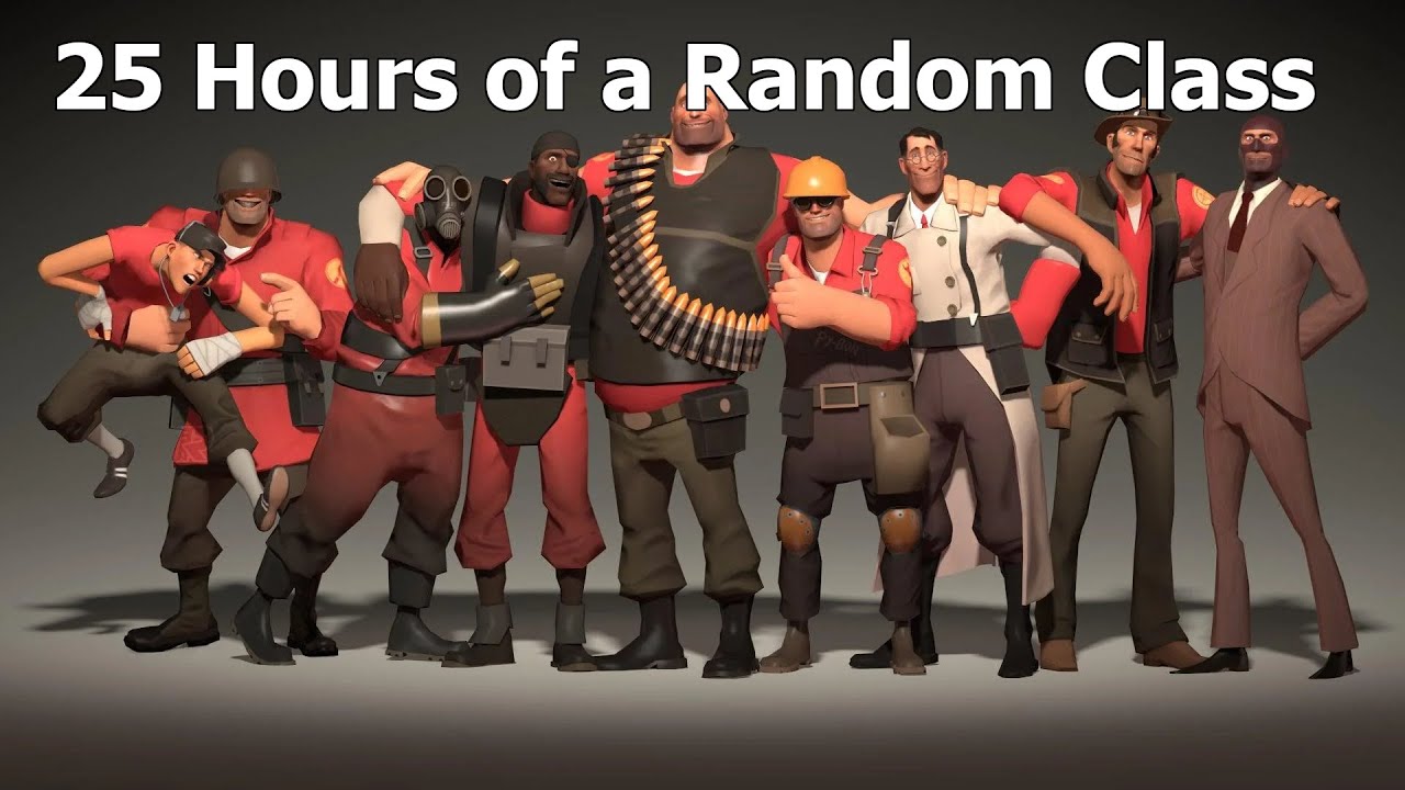 TF2 Playing a class for 25 Hours - Spinning the Wheel (Also new vid out ...