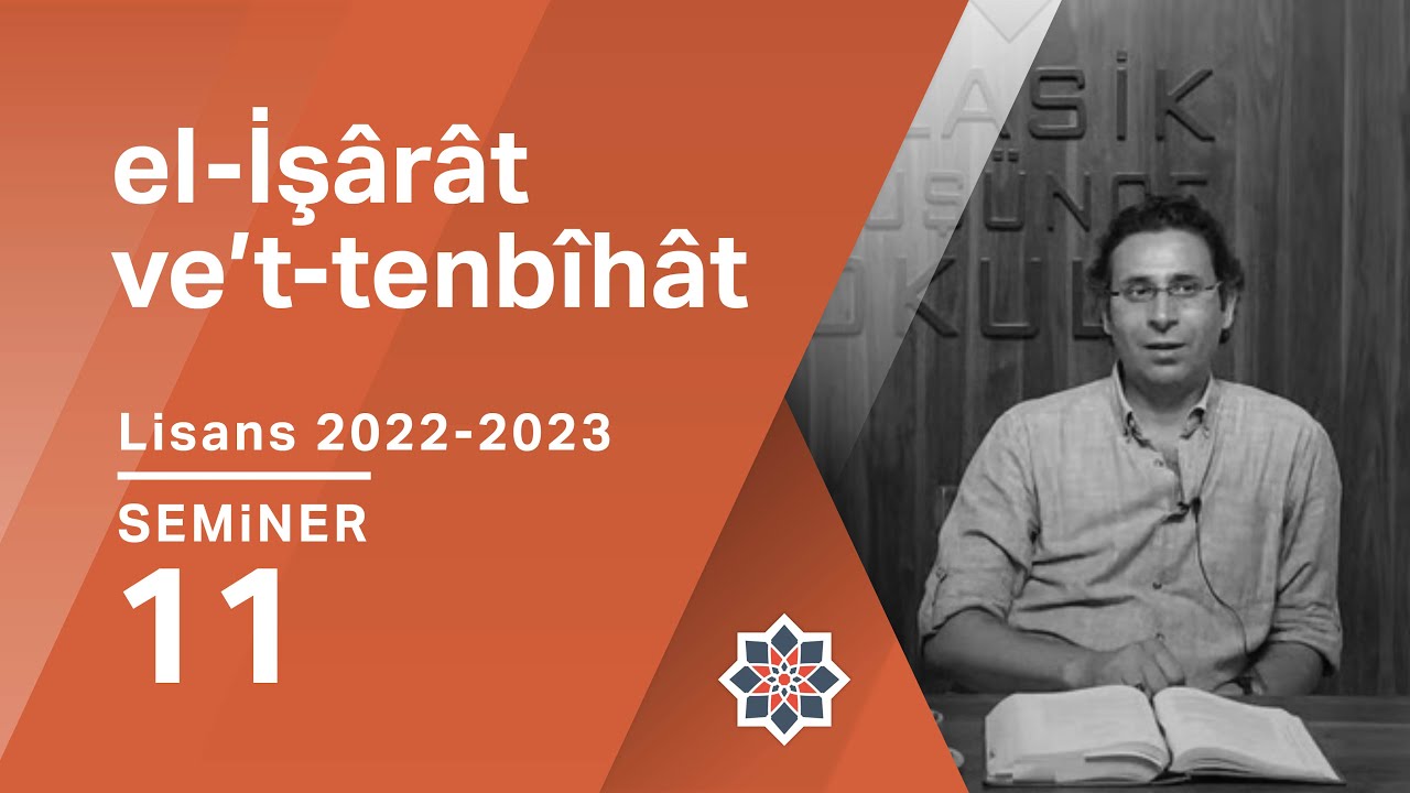 Ömer Türker, Lisans Programı: el-İşârât ve’t-tenbîhât, 11. Seminer ...