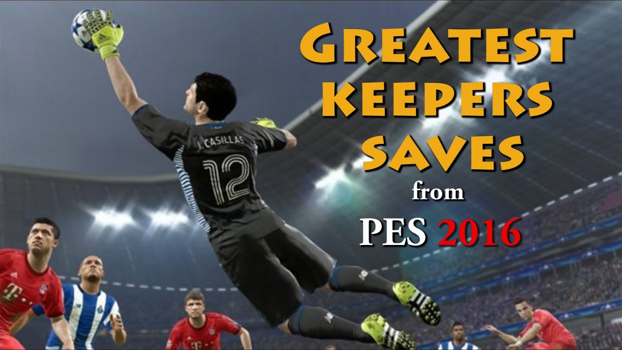 Great keepers saves compilation (PES 2016) - YouTube