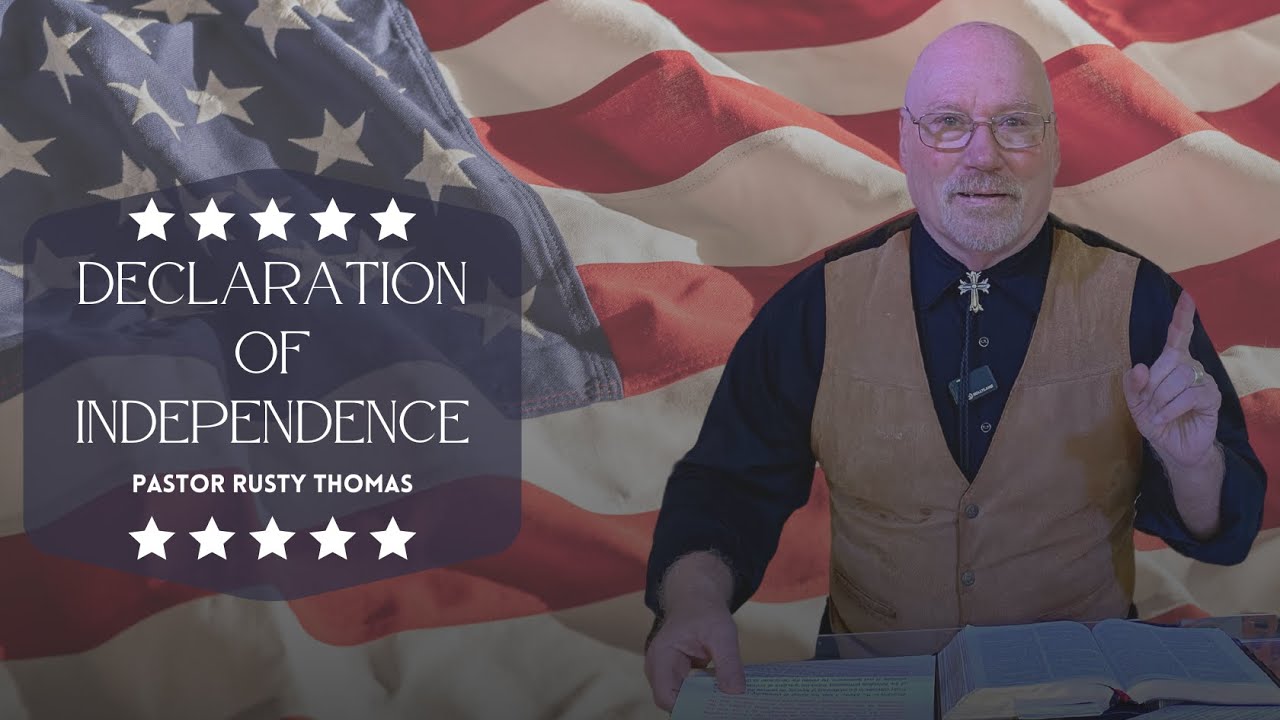 Declaration of Independence | Pastor Rusty Thomas | American ...