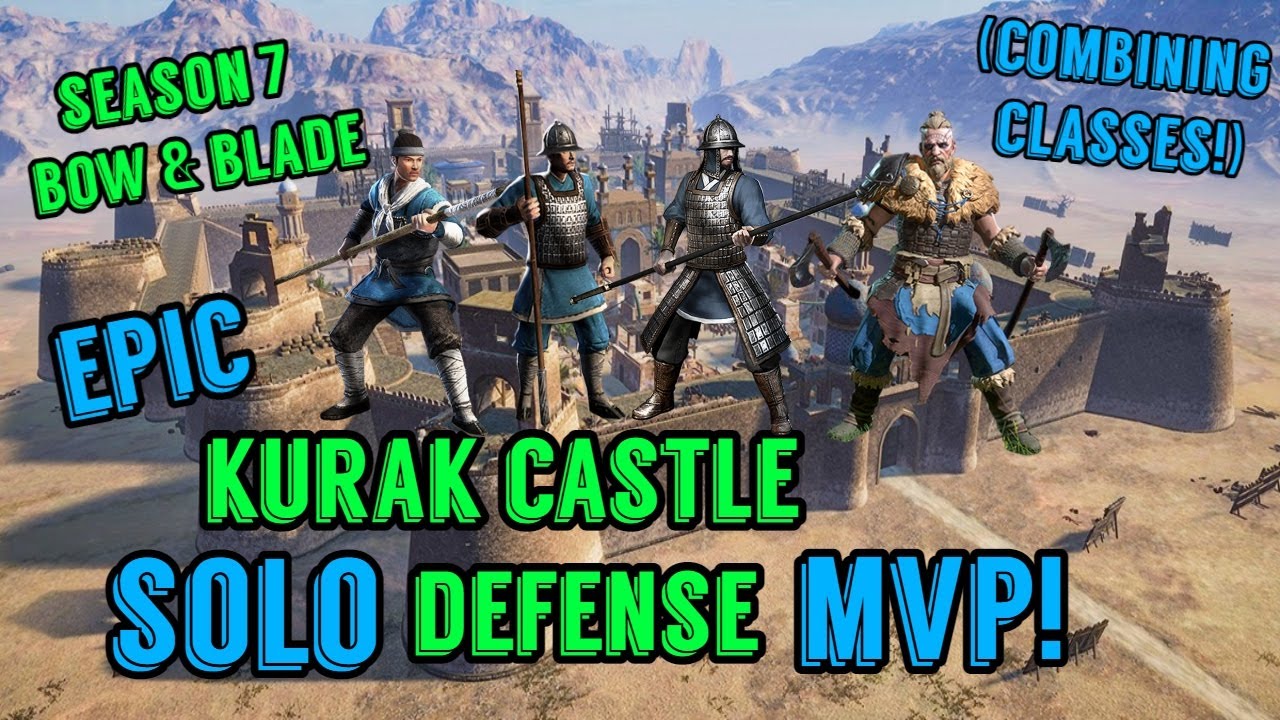 Conquerors Blade Bow & Blade: Solo MVP Kurak Castle Siege | Combining ...