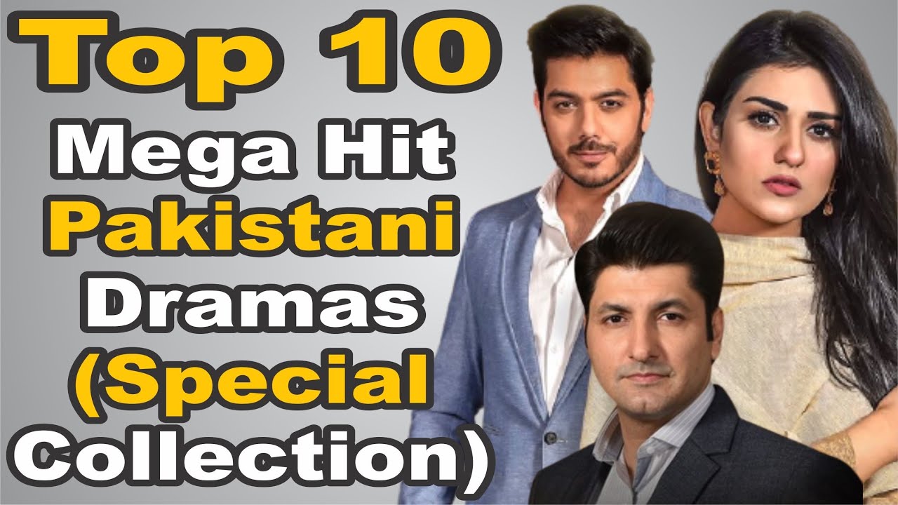 Top 10 Mega Hit Pakistani Dramas (Special Collection) | The House of ...