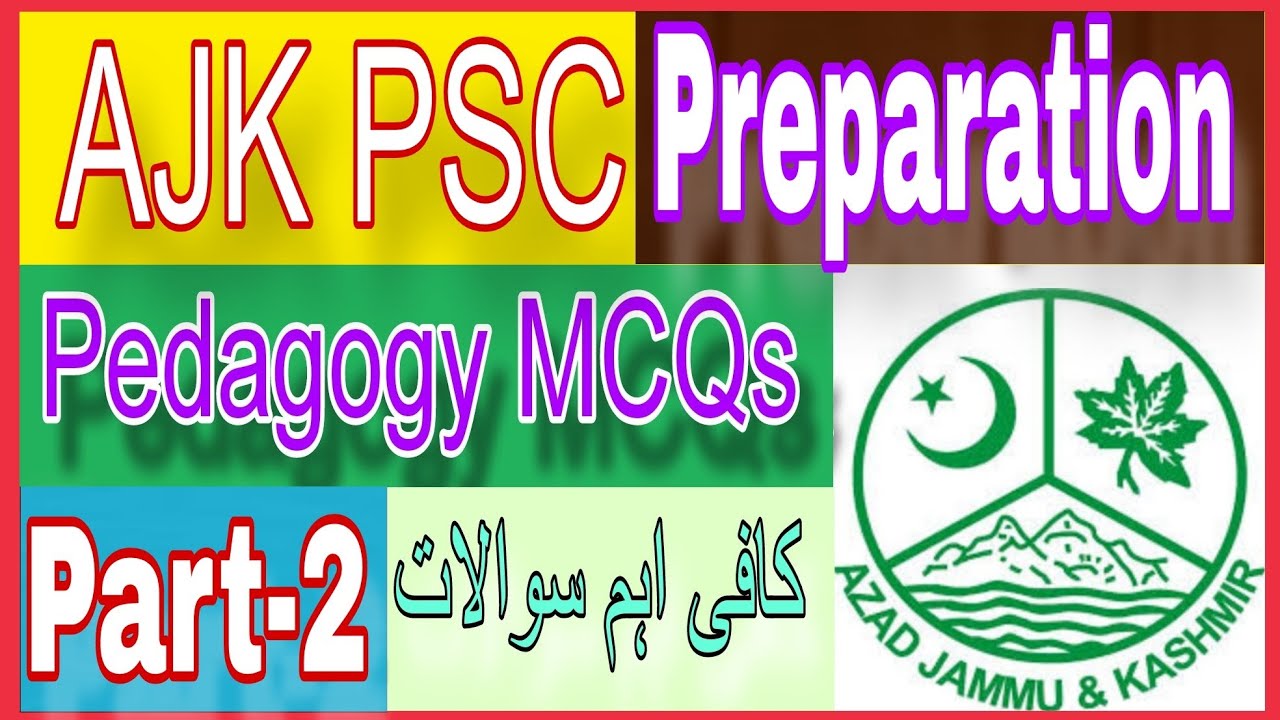 AJK PSC Test Preparation 2024 : AJK PSC Pedagogy MCQs - YouTube