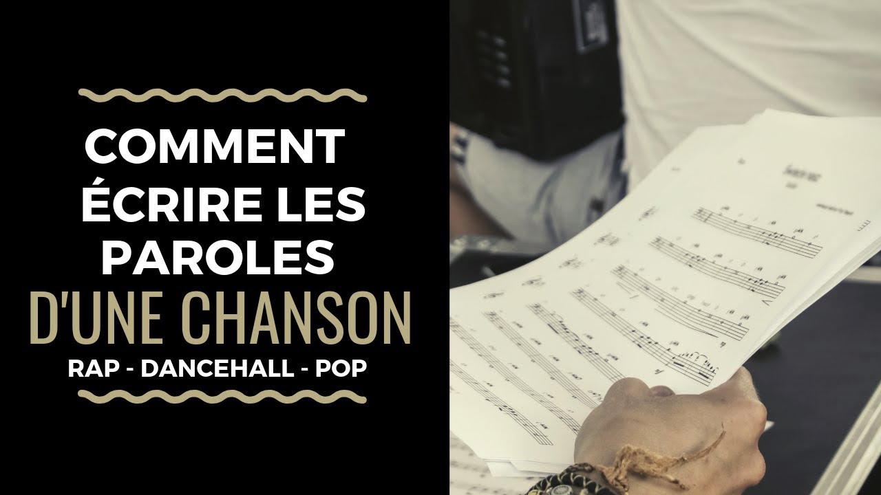 #33 - COMMENT ÉCRIRE DES PAROLES POUR UNE CHANSON │ Rap, Dancehall ...