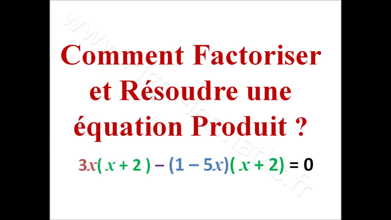Factoriser et Résoudre une équation Produit Exercice 2 | Piger-lesmaths ...
