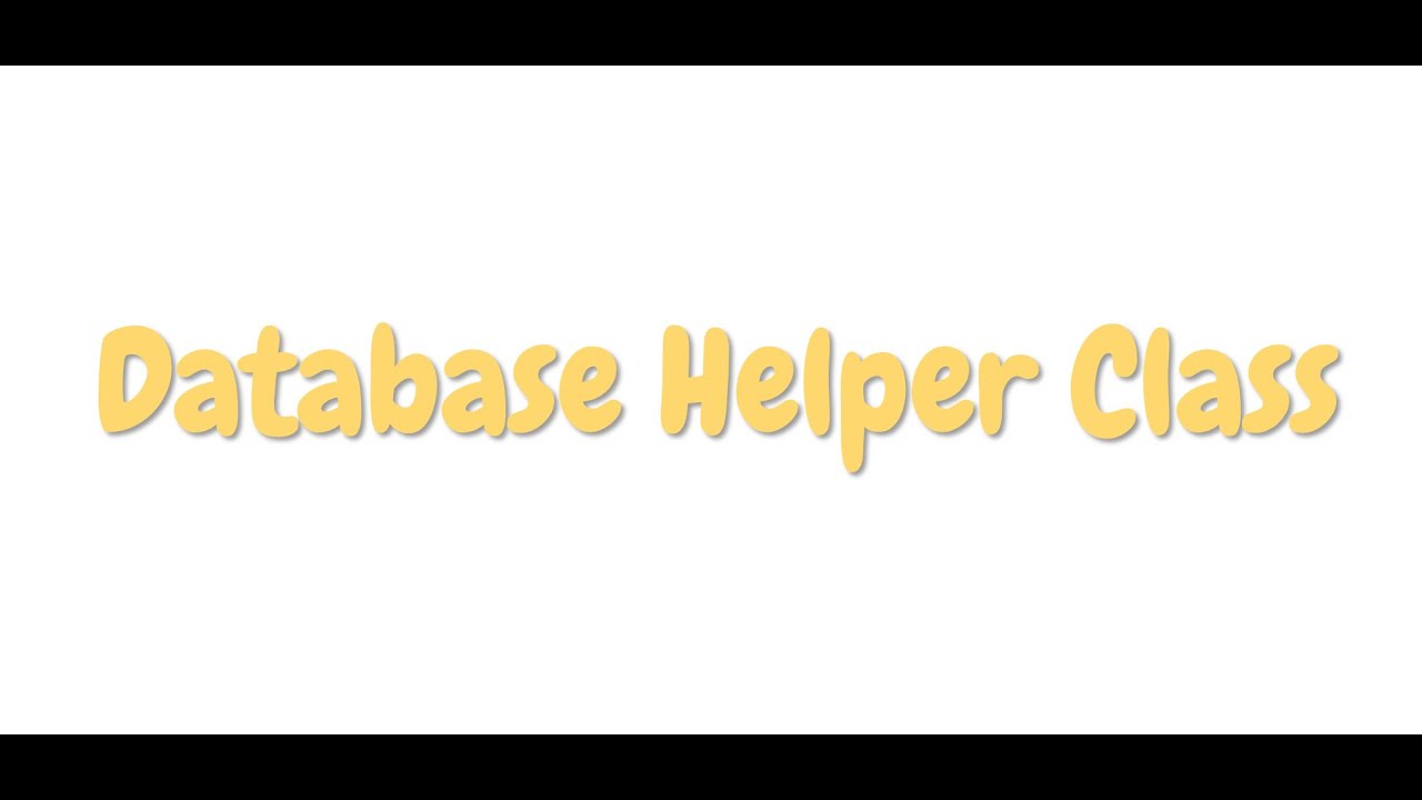 Database Helper Class - YouTube