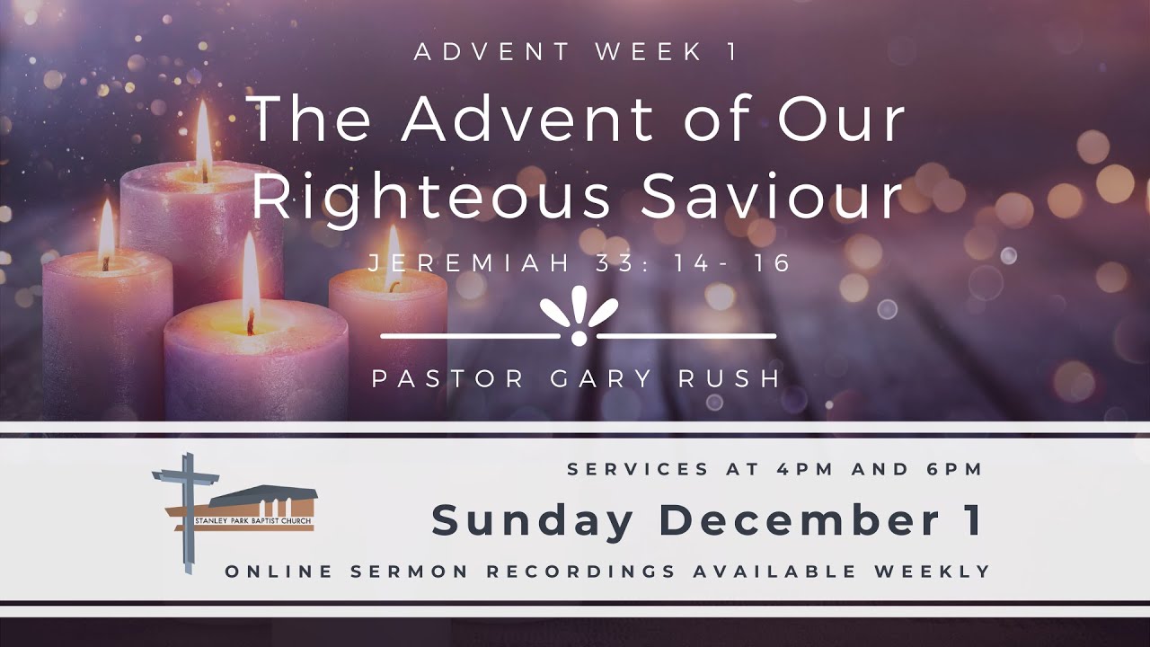 December 1, 2024 - The Advent of our Righteous Saviour - YouTube