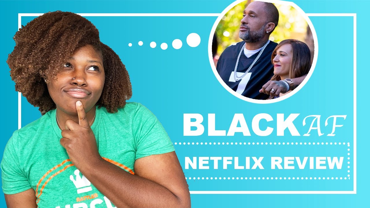 BlackAF NETFLIX SERIES REVIEW: Are they BLACK AF ??? Is it GOOD AF ...