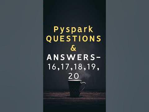pyspark interview questions & Answers -16,17,18,19,20 #dataengineer #jobinterview - YouTube