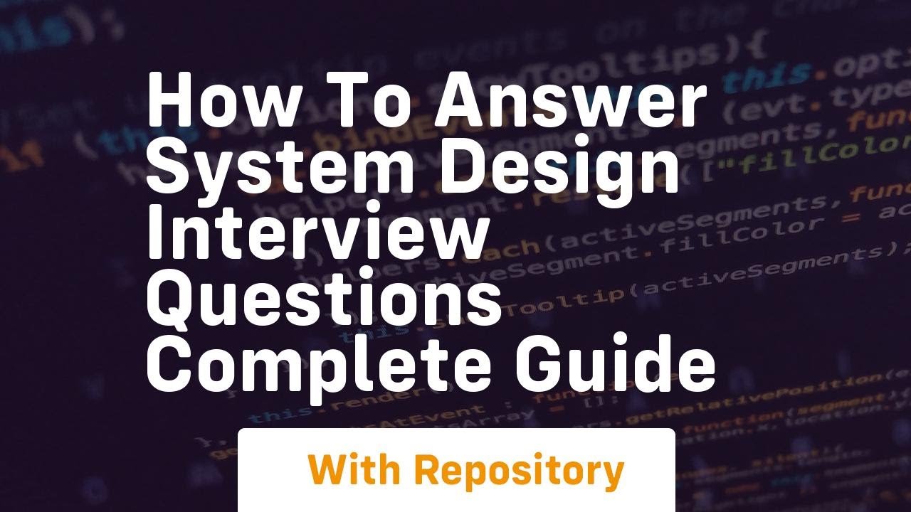 how to answer system design interview questions complete guide - YouTube