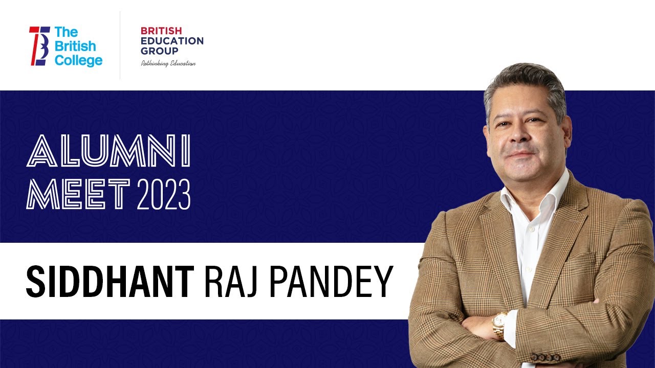 Mr Siddhant Raj Pandey (Keynote Speaker) | The British College Alumni ...