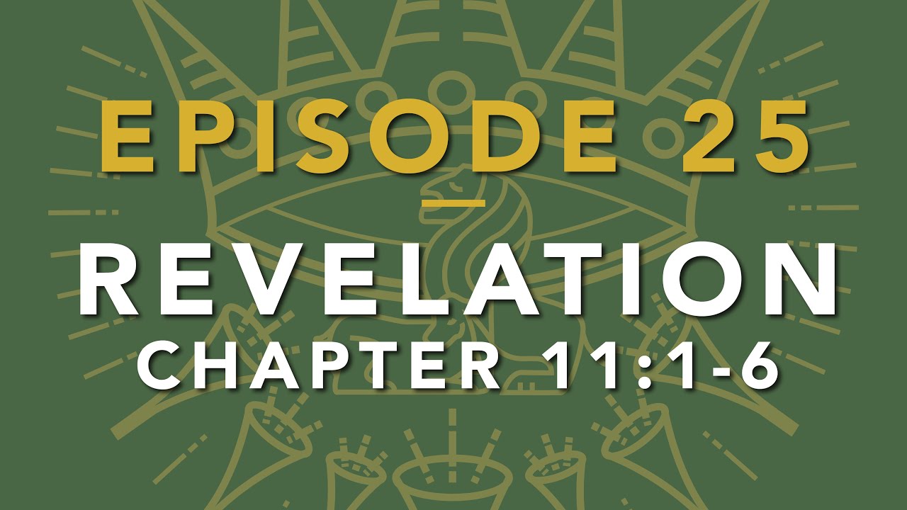 EPISODE 25 – Revelation 11:1-6 – The Two Witnesses, Olive Trees ...