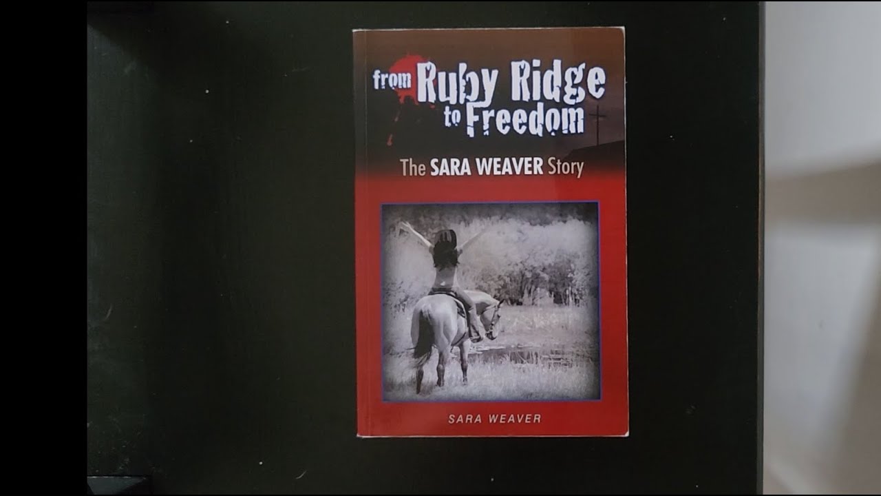 Richard Reviews book " From Ruby Ridge to Freedom" by Sara Weaver (The ...