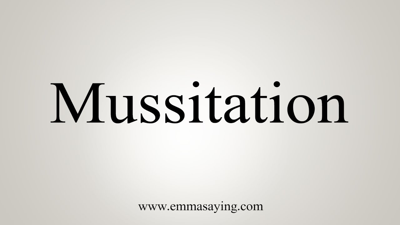 How To Say Mussitation - YouTube