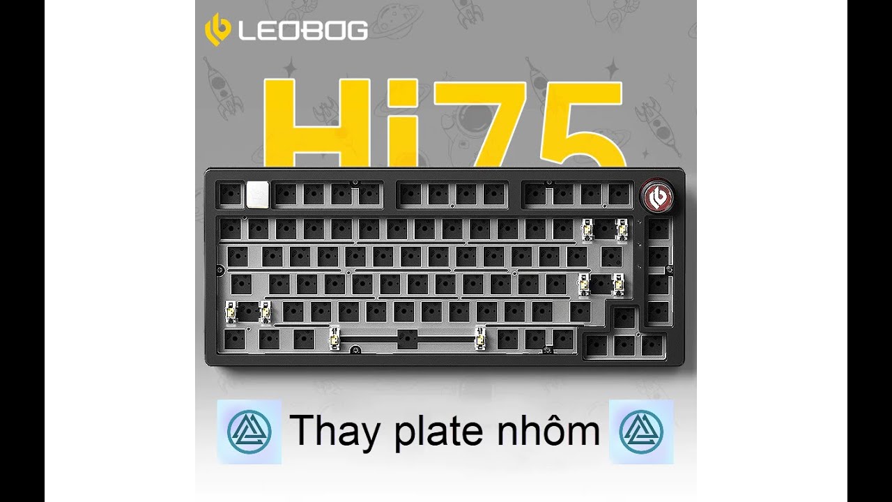 Leobog Hi75 | Build nhanh một em plate nhôm với test Camera mới - YouTube